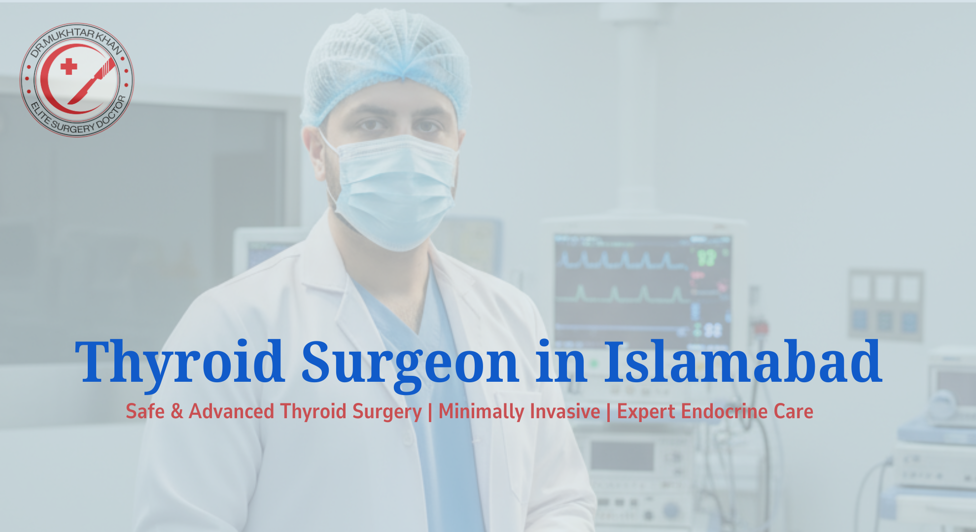 Advanced Thyroid Surgery in Islamabad 2026 – Trusted Surgeon ...